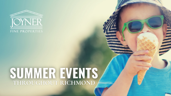 Summer Events Throughout Richmond | Joyner Fine Properties