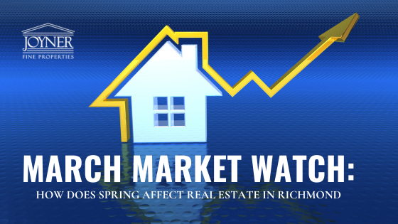 March Market Watch: How Does Spring Affect Real Estate in Richmond ...
