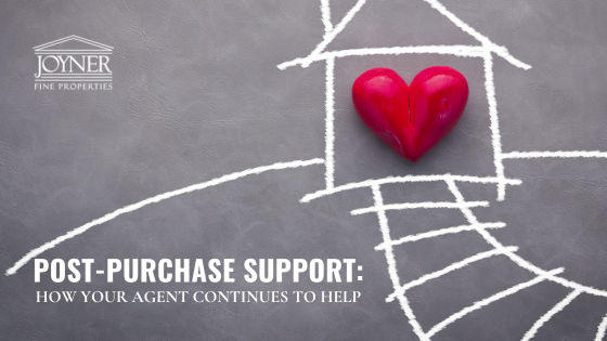 Post-Purchase Support: How Your Agent Continues to Help | Joyner Fine ...