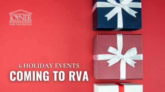 6 Holiday Events Coming to RVA | Joyner Fine Properties