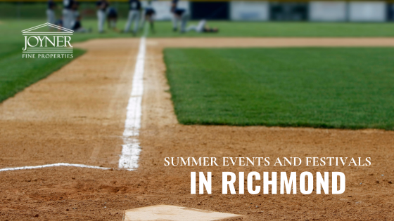Summer Events and Festivals in Richmond | Joyner Fine Properties